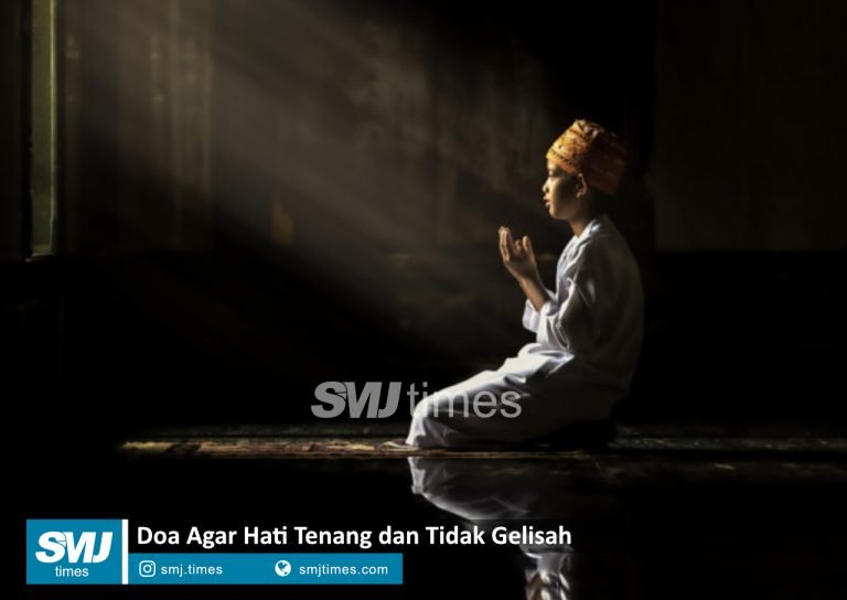 Doa Agar Hati Tenang dan Tidak Gelisah